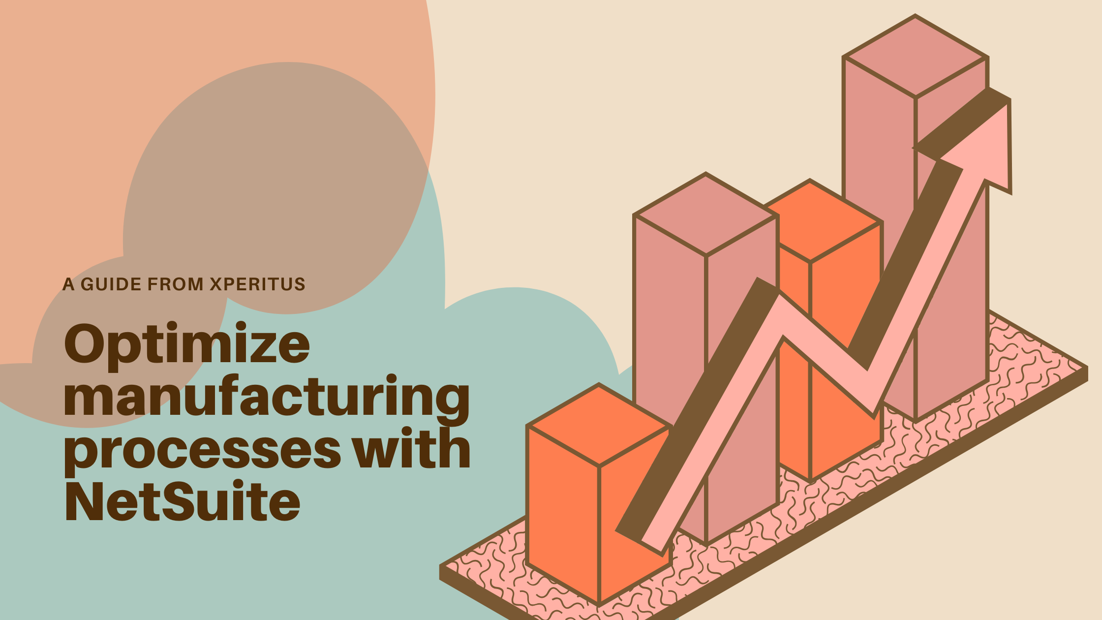 Optimize manufacturing processes with NetSuite - a guide from xperitus